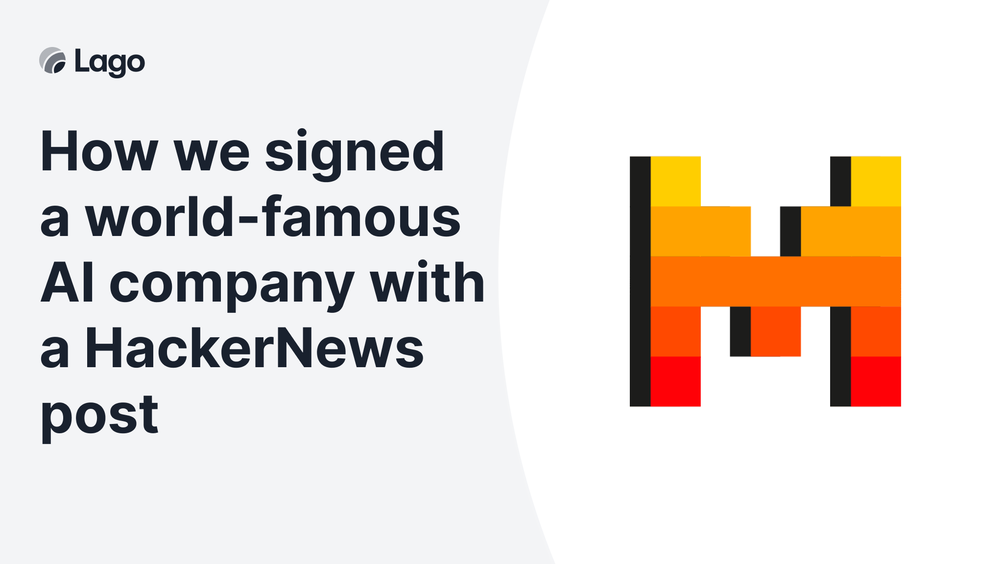 Lago Blog - How we signed a world-famous AI company with a HackerNews post